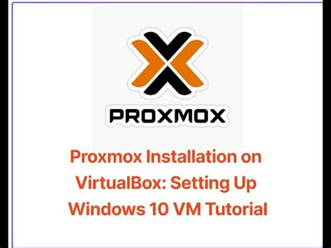 Proxmox Installation On VirtualBox Setting Up Windows 10 VM Tutorial