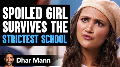 Spoiled Girl Survives The Strictest School Dhar Mann