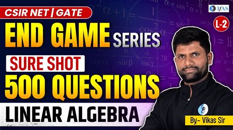 500 Most Important Csir Net Mathematics Questions Linear Algebra L2 Youtube