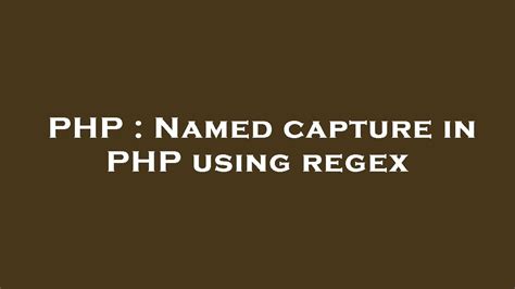 Php Named Capture In Php Using Regex Youtube
