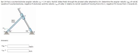 bar oa has a counterclockwise angular velocity wo 3 4 rad s rod bc