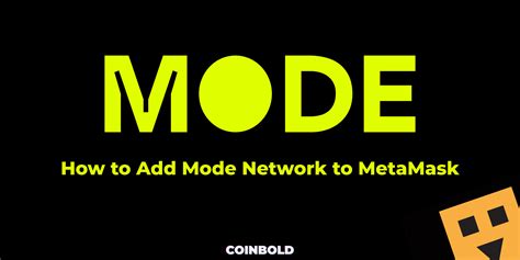 How To Add Mode Network To Metamask Coinbold