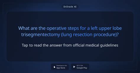 What Are The Operative Steps For A Left Upper Lobe Trisegmentectomy