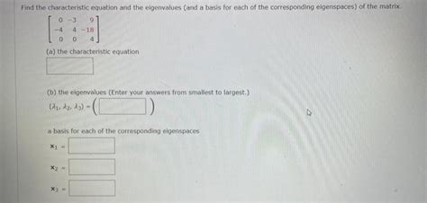solved ind the characteristic equation and the eigenvalues