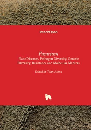 Fusarium Plant Diseases Pathogen Diversity Genetic Diversity Resistance And Molecular