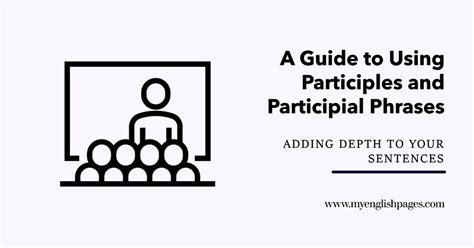 Participle And Participial Phrase A Guide To Adding Depth To Your