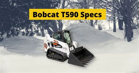 Bobcat T590 Specs Compact Track Loader Features And Performance Construction Catalogs