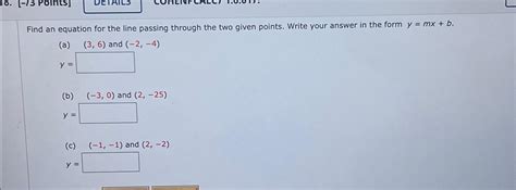 solved find an equation for the line passing through the two