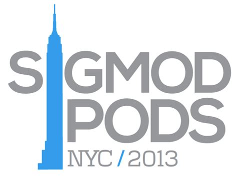 The 2013 Acm Sigmodpods Conference New York New York Usa Welcome