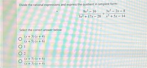 solved divide the rational expressions and express the