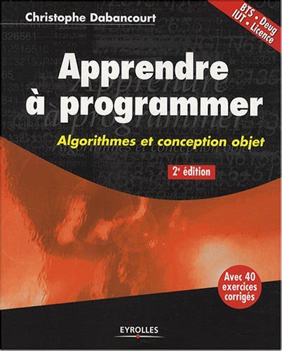 Apprendre A Programmer Algorithmes Et Conception Objet Ebook