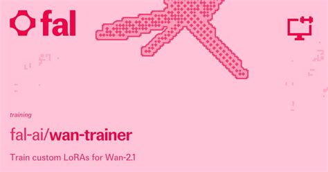 Wan 2 1 Lora Trainer Training Fal Ai