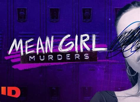 Mean Girl Murders Tv Show Air Dates And Track Episodes Next Episode