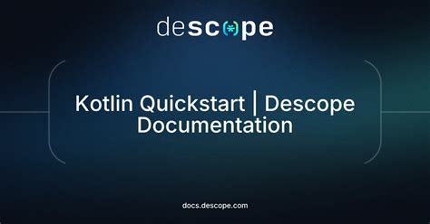 Kotlin Quickstart Descope Documentation