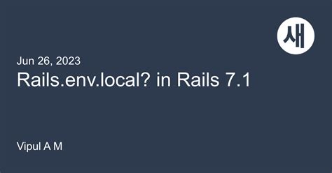Rails Env Local In Rails 7 1 Saeloun Blog