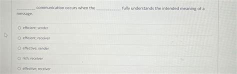 Solved Communication Occurs When The Fully Understands The Chegg
