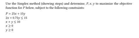 Solved Use The Simplex Method Showing Steps And Chegg Com