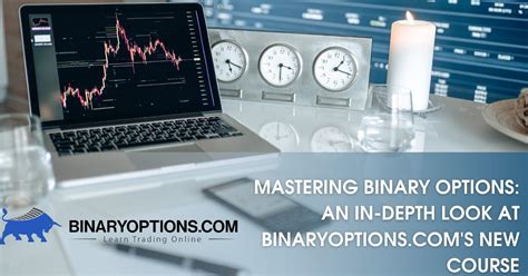 Mastering Binary Options An In Depth Look At BinaryOptions Com S New Course