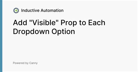 Add Visible Prop To Each Dropdown Option Voters Inductive Automation