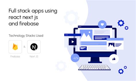 Develop Full Stack Apps Using React Next Js And Firebase By Swatiholdings Fiverr