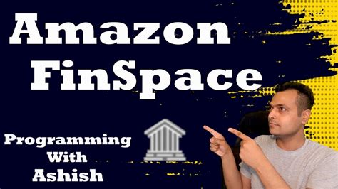 Amazon Finspace For Begineers Programming With Ashish Youtube