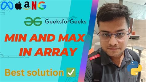 Min And Max In Array Gfg Practice Lesser Comparision Approach Best Python Solution Ankit