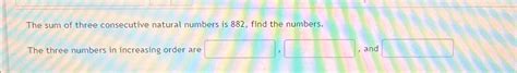 solved the sum of three consecutive natural numbers is 882