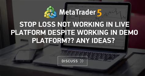 Stop Loss Not Working In Live Platform Despite Working In Demo Platform Any Ideas Trading