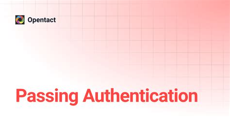 Passing Authentication Opentact