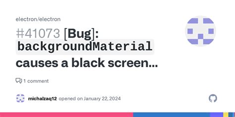Bug `backgroundmaterial` Causes A Black Screen When Maximized · Issue 41073 · Electron