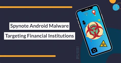 Spynote Android Malware Targeting Financial Institutions