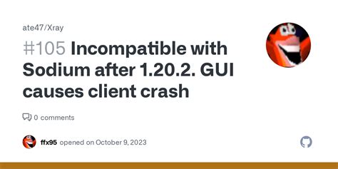 incompatible with sodium after 1 20 2 gui causes client crash · issue 105 · ate47 xray · github