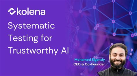 Kolena On Linkedin Systematic Testing For Trustworthy Ai Video