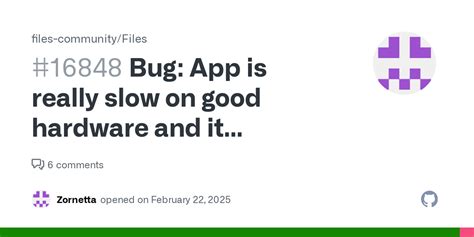 Bug App Is Really Slow On Good Hardware And It Continously Crashes · Issue 16848 · Files