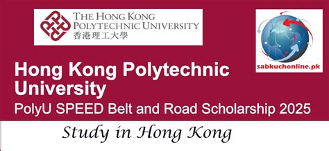 Hong Kong Polytechnic University Polyu Speed Belt And Road Scholarship 2025 Sabkuchonline Pk