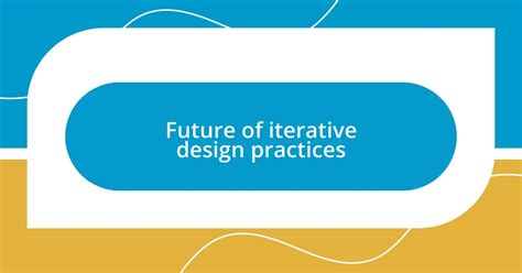 My Experience With Iterative Design •