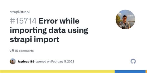 error while importing data using strapi import · issue 15714 · strapi strapi · github