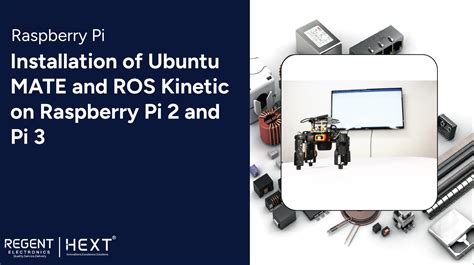 Installation Of Ubuntu Mate And Ros Kinetic On Raspberry Pi 2 And Pi 3 Regent Electronics