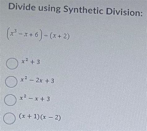Answered Divide Using Synthetic Division X X 6 X 2 O X 3 X 2x 3 X X 3