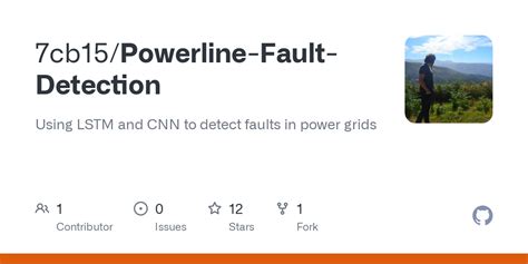 github 7cb15 powerline fault detection using lstm and cnn to detect