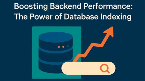 Database Indexing The Performance Foundation Every Backend System Needs