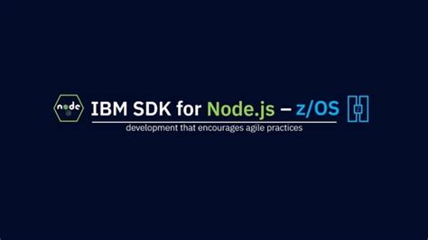 ibm sdk for node js zos overview ibm mediacenter