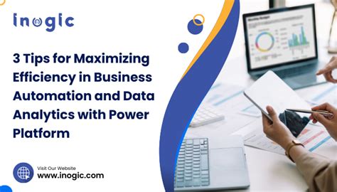 3 Tips For Maximizing Efficiency In Business Automation And Data Analytics With Power Platform