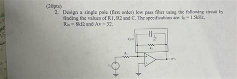 Solved Pts Design A Single Pole First Order Low Chegg Com