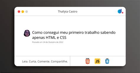 Como Consegui Meu Primeiro Trabalho Sabendo Apenas Html E Css Thallyta Castro Html