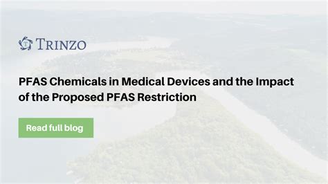 PFAS Chemicals In Medical Devices And The Impact Of The Proposed PFAS Restriction