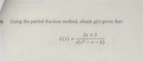 Solved Using The Partial Fraction Method Obtain G T Given Chegg