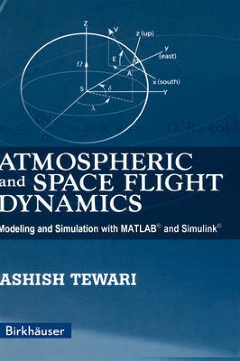 Atmospheric And Space Flight Dynamics Modeling And Simulation With MATLAB And Simulink NHBS