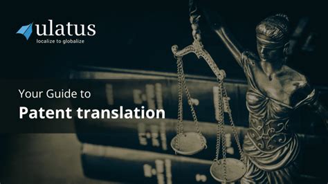 Your Guide To Patent Translation Ulatus Translation Blog