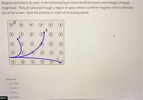 Solved Suppose Particles A B And C In The Following Figure Chegg Com